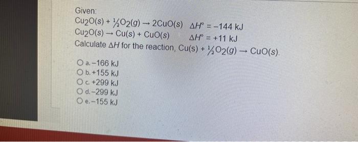 Solved Given: Cu2O(s)+1/2O2(g)→2CuO(s)Cu2O(s)→Cu(s)+CuO(s) | Chegg.com