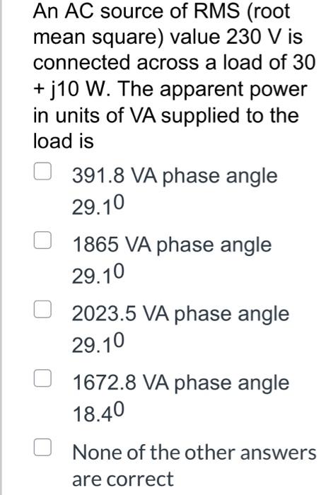 Solved An AC source of RMS (root mean square) value 230 V is | Chegg.com