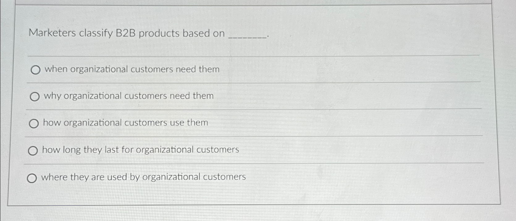 Solved Marketers classify B2B products based onwhen | Chegg.com