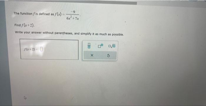 Solved The function f is defined as f(x)=6x2+7x−9. Find | Chegg.com