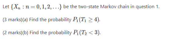Solved Let {xn:n=0,1,2,dots} ﻿be the two-state Markov chain | Chegg.com