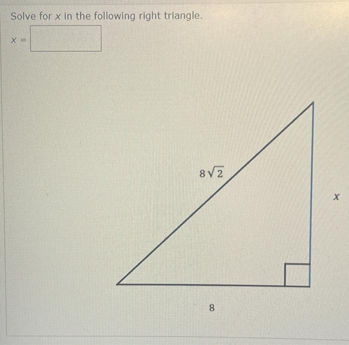 Solved Solve for x in the following right triangle. x= | Chegg.com
