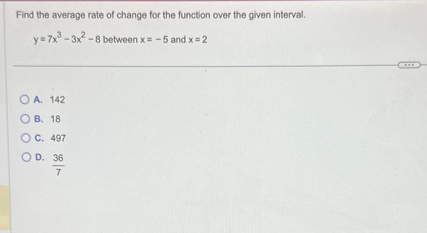 Solved Find the average rate of change for the function over | Chegg.com