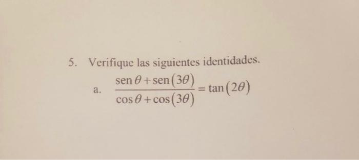 Solved 5. Verifique las siguientes identidades. sen 8 + sen | Chegg.com