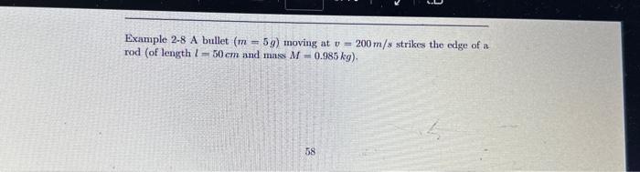 Solved Example 2.8 A bullet (m=5 g) moving at v=200 m/s | Chegg.com