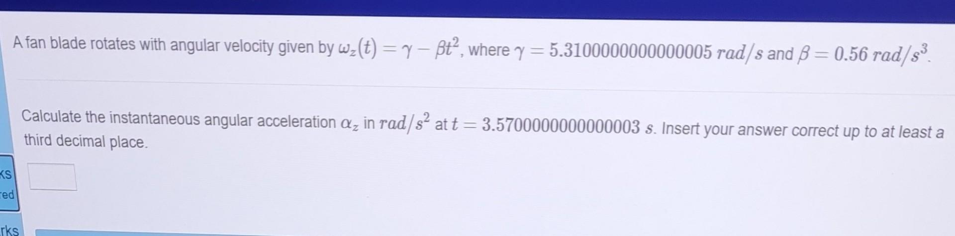 Solved A fan blade rotates with angular velocity given by | Chegg.com