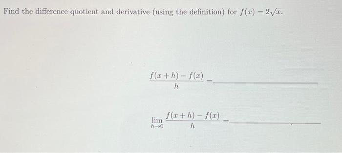 Solved Find the difference quotient and derivative (using | Chegg.com