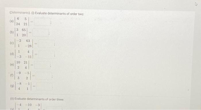 Solved (Determinants). (1) Evaluate determinants of order | Chegg.com
