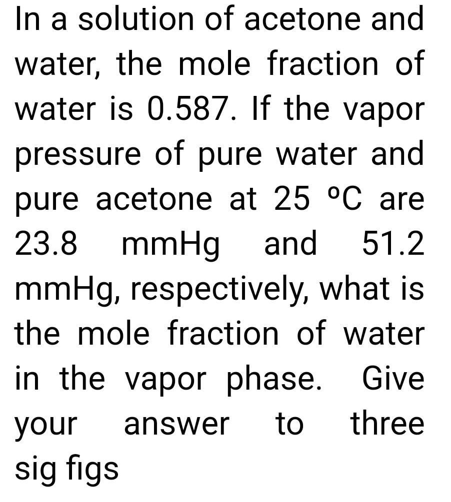 Solved In a solution of acetone and water, the mole fraction | Chegg.com