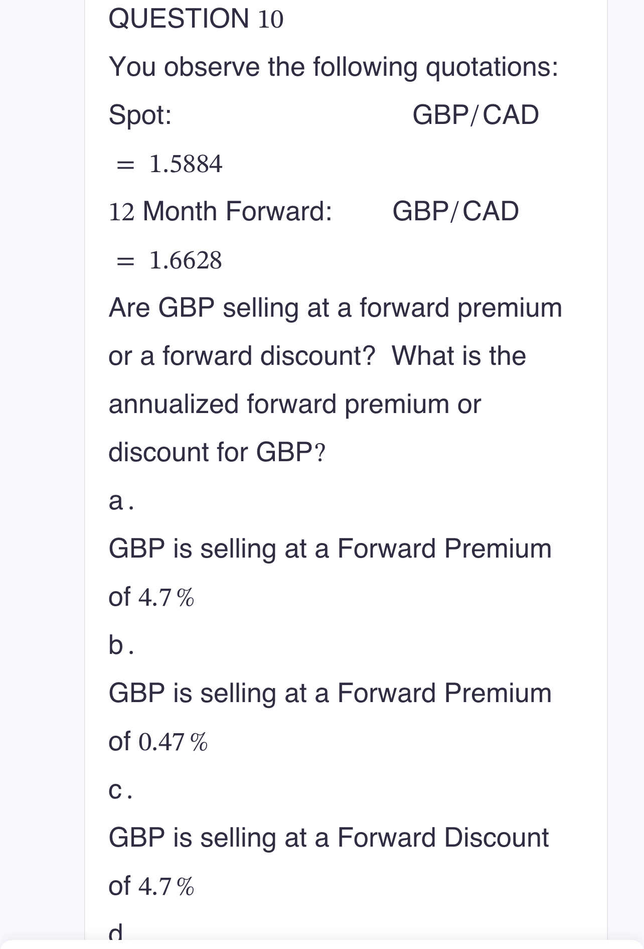 Solved QUESTION 10You observe the following quotations: | Chegg.com