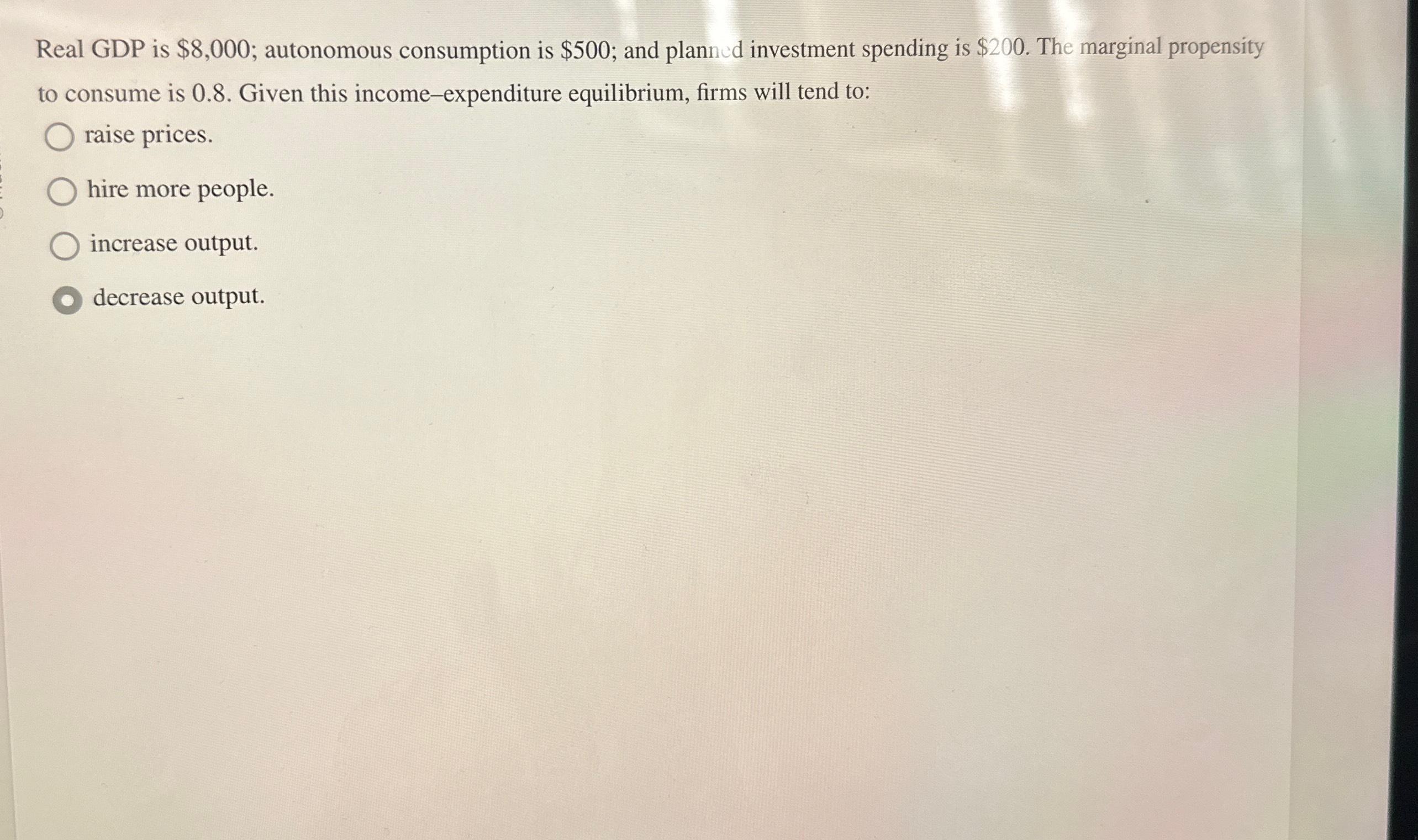 Solved Real GDP is $8,000; autonomous consumption is $500; | Chegg.com