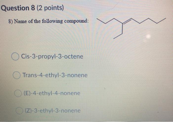 Solved Question 8 (2 points) 8) Name of the following | Chegg.com