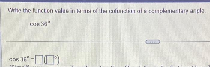 Solved Write the function value in terms of the cofunction | Chegg.com