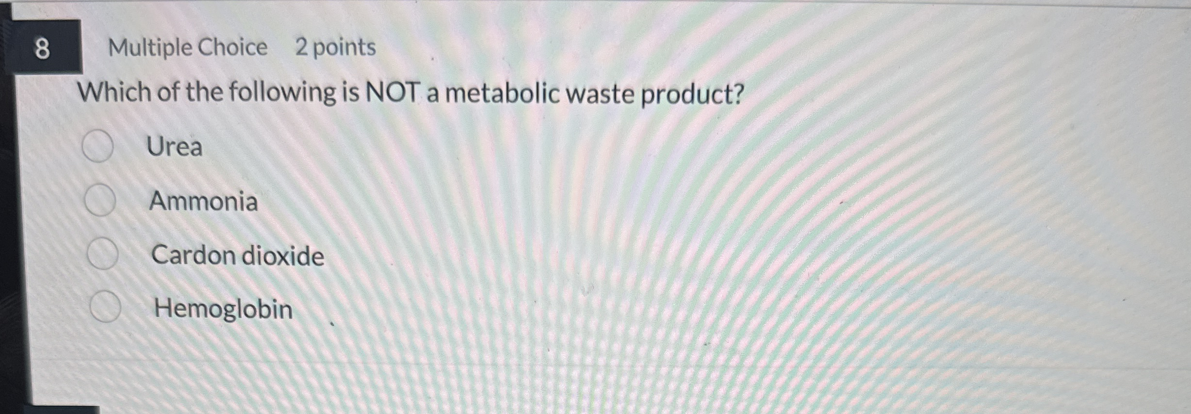 Solved 8Multiple Choice 2 ﻿pointsWhich of the following is | Chegg.com