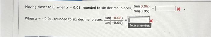 Solved Moving closer to 0, when x = 0.01, rounded to six | Chegg.com
