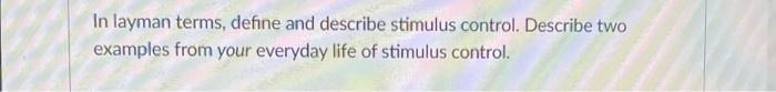 Solved In layman terms, define and describe stimulus | Chegg.com