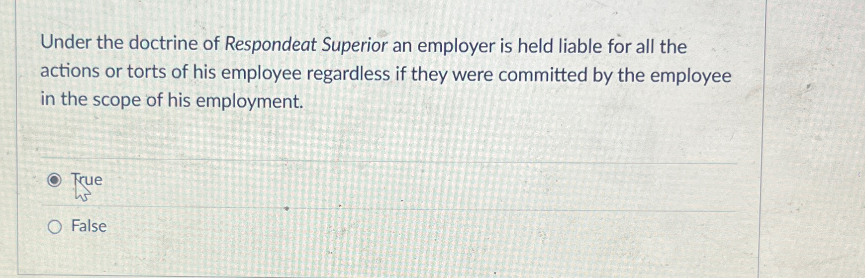 Solved Under the doctrine of Respondeat Superior an employer | Chegg.com