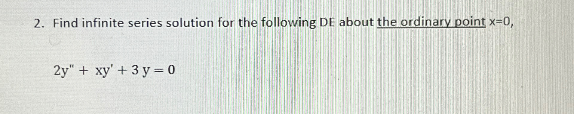 Solved Find infinite series solution for the following DE | Chegg.com