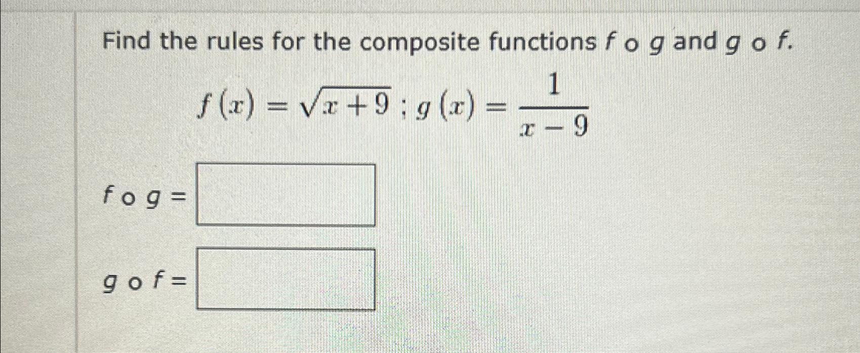 Solved Find the rules for the composite functions f@g and | Chegg.com Solved Find the rules for the composite functions f@g and | Chegg.com