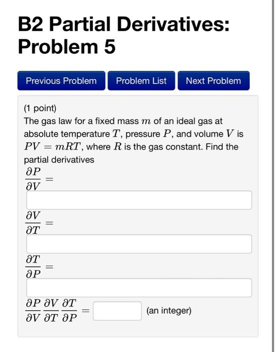 Solved B2 Partial Derivatives: Problem 5 (1 point) The gas | Chegg.com