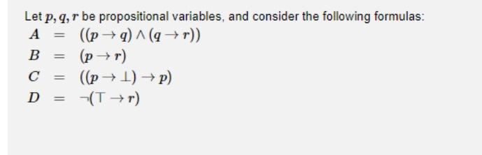 Solved Let p, q, r be propositional variables, and consider | Chegg.com