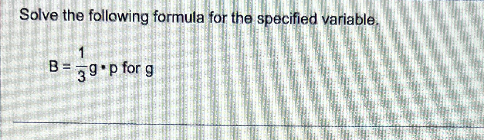 Solved Solve the following formula for the specified | Chegg.com