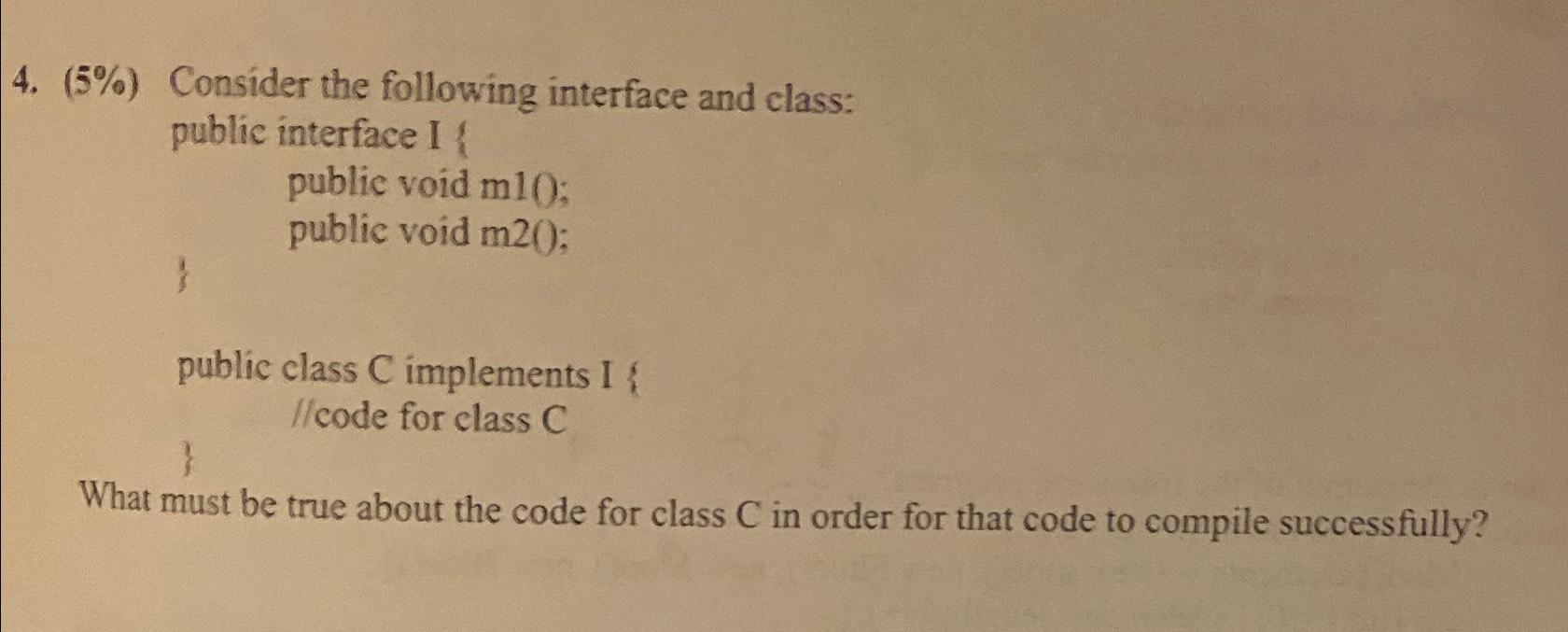 Solved (5%) ﻿Consider the following interface and | Chegg.com