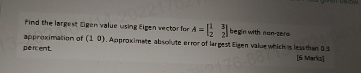Solved Find the largest Eigen value using Eigen vector for | Chegg.com Solved Find the largest Eigen value using Eigen vector for | Chegg.com