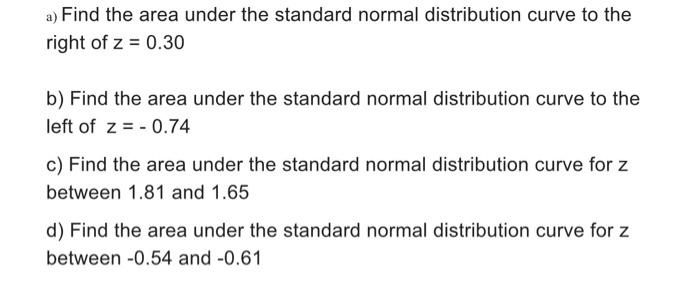 Solved a) Find the area under the standard normal | Chegg.com