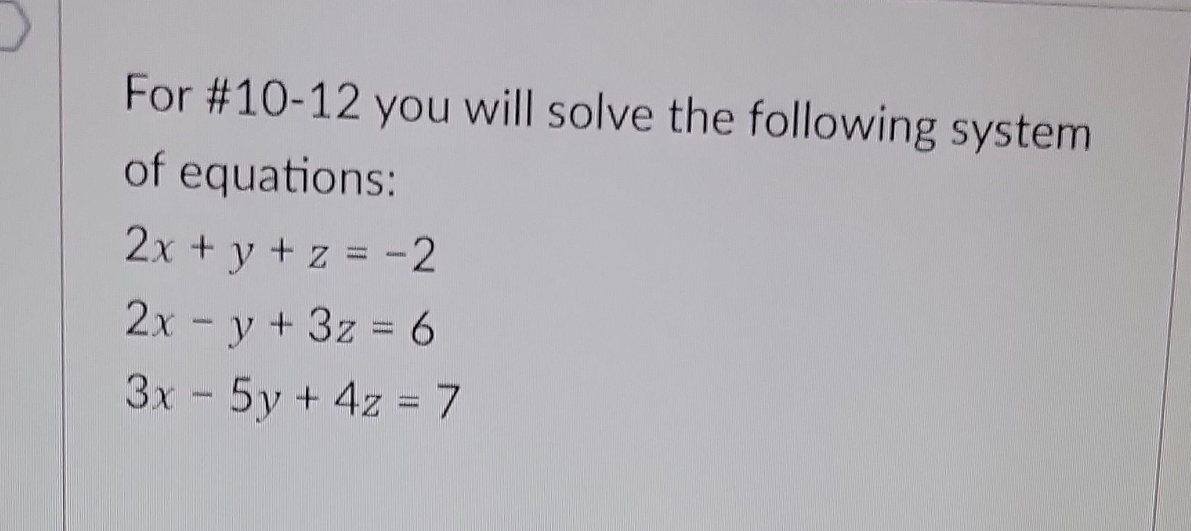 Solved For \#10-12 you will solve the following system of | Chegg.com