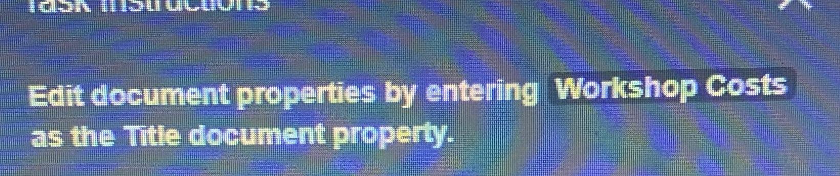 Solved Edit document properties by entering Workshop Costs | Chegg.com