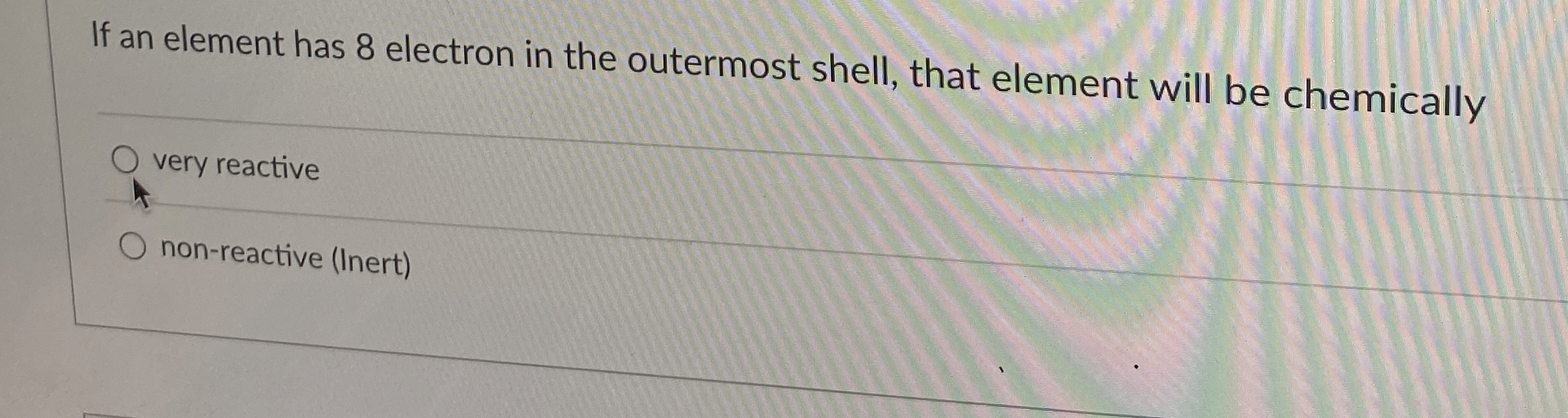 Solved If an element has 8 ﻿electron in the outermost shell, | Chegg.com