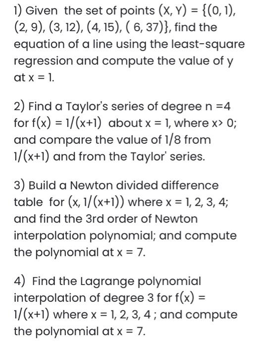 Solved 1) Given the set of points (X,Y)= {(0, 1), (2,9), (3, | Chegg.com