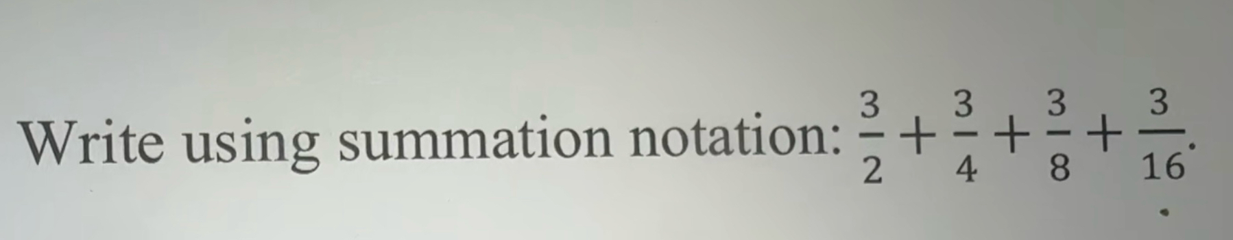 Solved Write using summation notation: 32+34+38+316 | Chegg.com