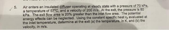 Solved 5. Air enters an insulated diffuser operating at | Chegg.com