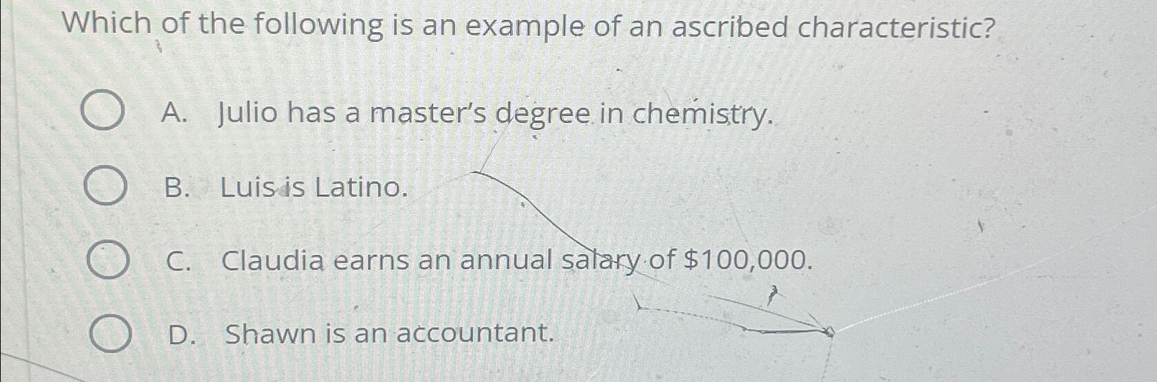 Solved Which of the following is an example of an ascribed | Chegg.com