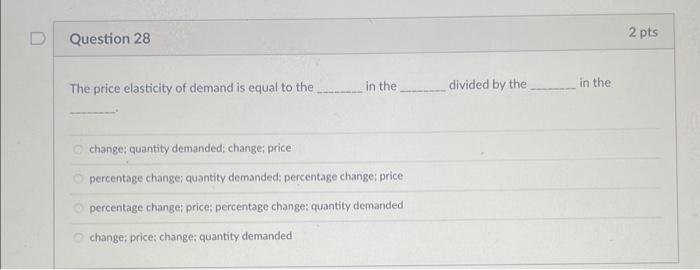 Solved The price elasticity of demand is equal to the in the | Chegg.com