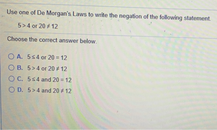 Solved Use one of De Morgan's Laws to write the negation of | Chegg.com