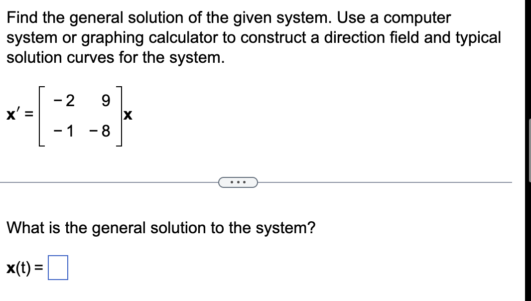 Solved Find the general solution of the given system. Use a | Chegg.com