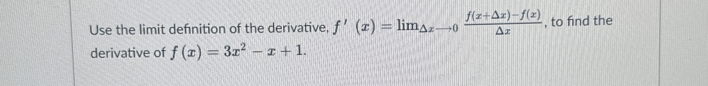 Solved Use the limit definition of the derivative, | Chegg.com