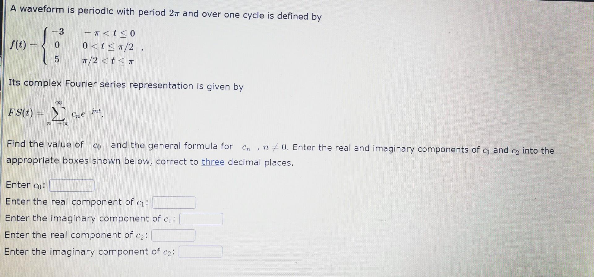 Solved A waveform is periodic with period 2π and over one | Chegg.com