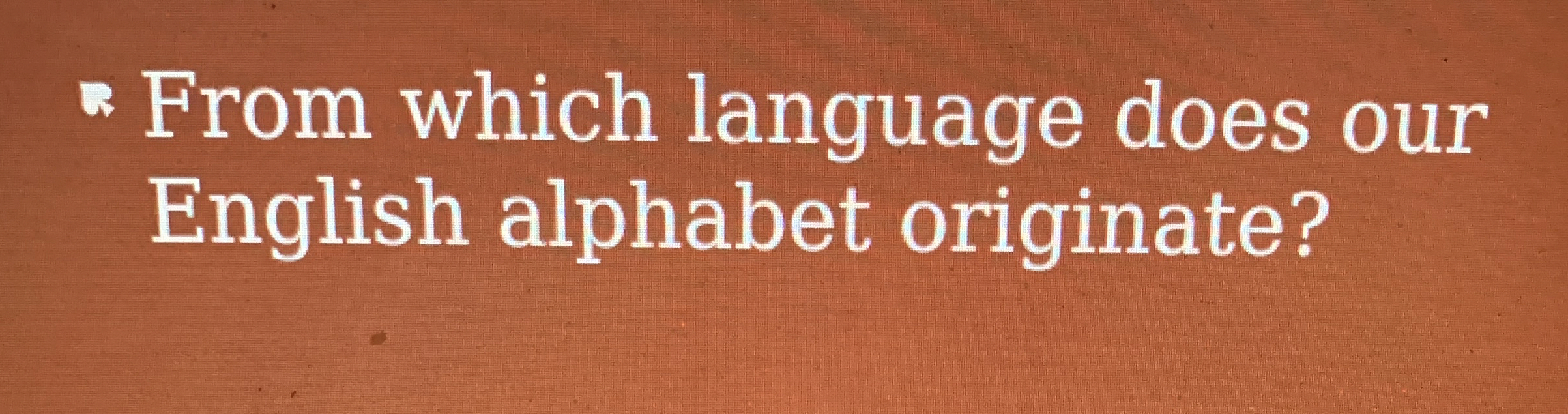 Solved From which language does ourEnglish alphabet | Chegg.com