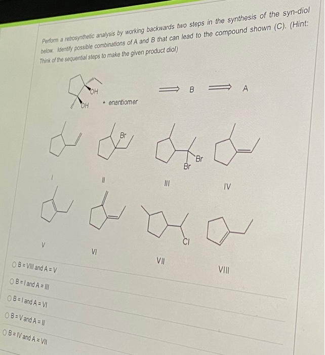 Solved Perform a retrosynthetic analysis by working | Chegg.com