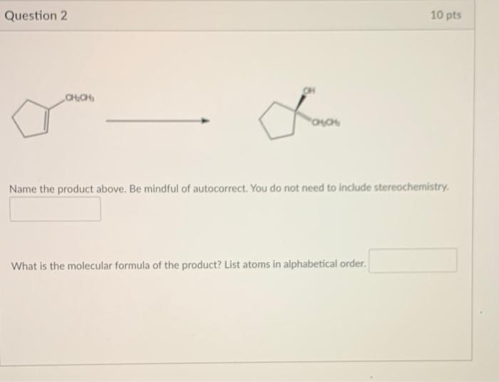 Solved Question 2 10 pts CH.CH Lao Name the product above. | Chegg.com