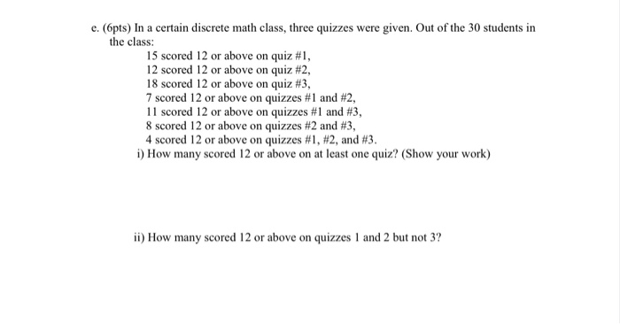 Solved e. (pts) In a certain discrete math class, three | Chegg.com