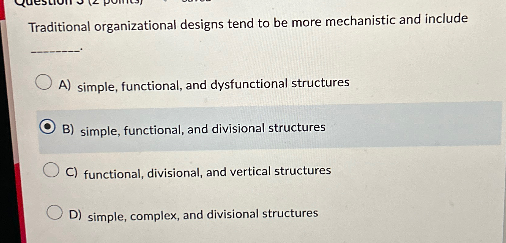Solved Traditional organizational designs tend to be more | Chegg.com
