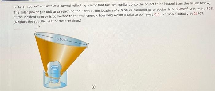Solved A "solar cooker" consists of a curved reflecting | Chegg.com