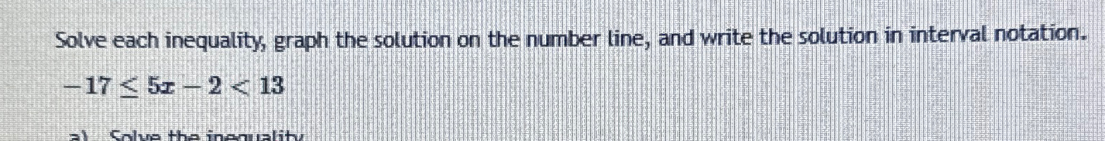 Solved Solve each inequality, graph the solution on the | Chegg.com