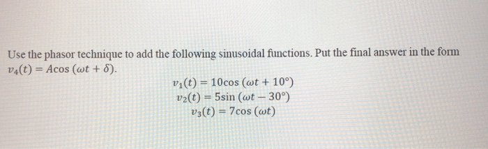 Solved Use the phasor technique to add the following | Chegg.com
