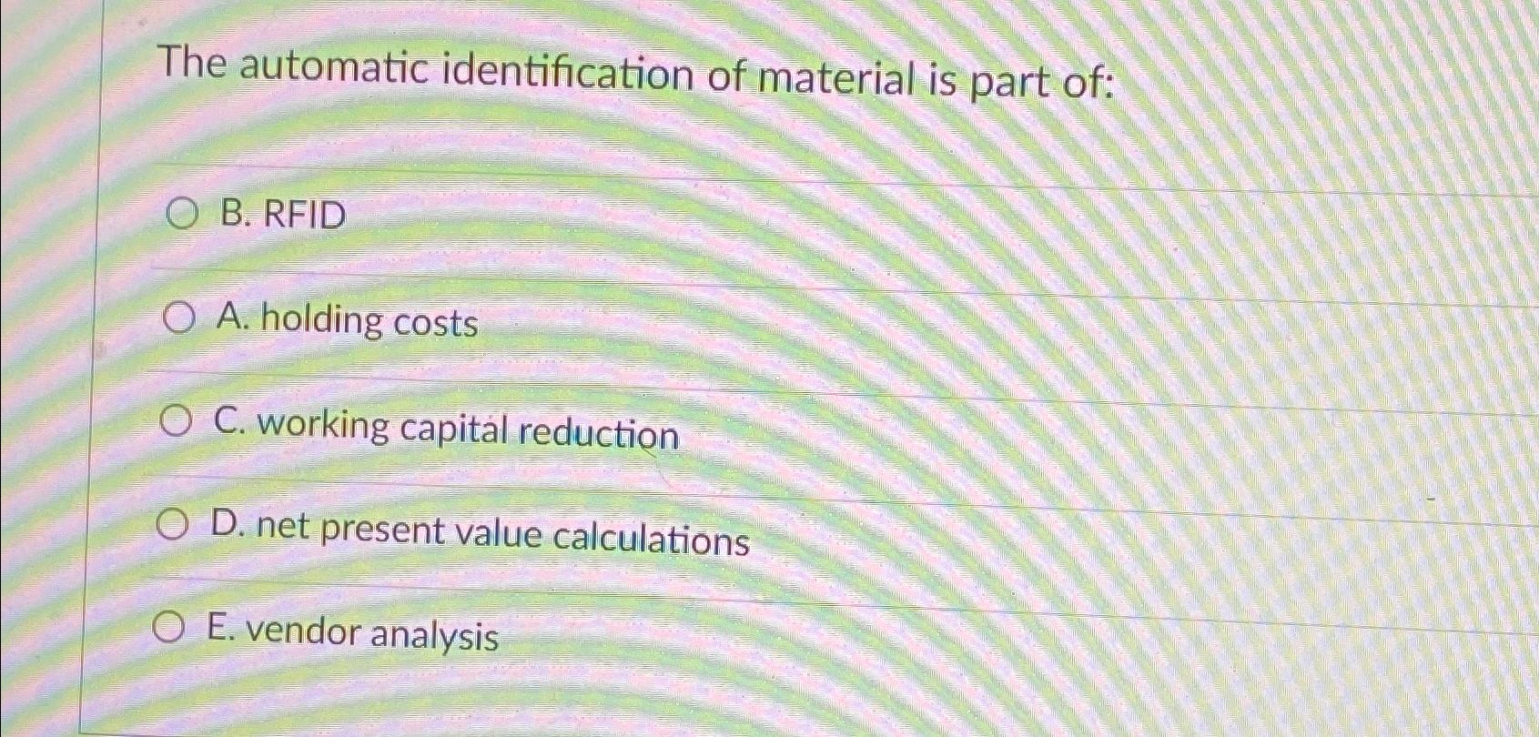 Solved The automatic identification of material is part | Chegg.com